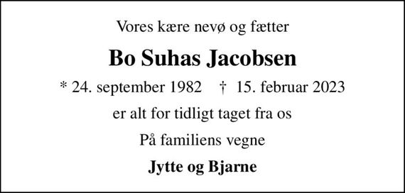 Bo Suhas Jacobsen | Dødsannoncer i Danmark